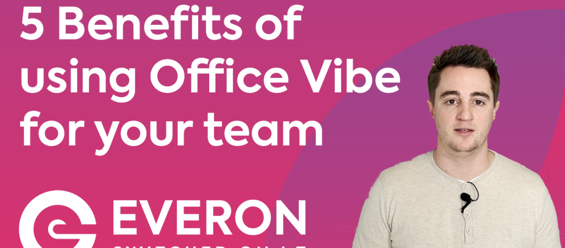 5 Benefits Of Using Office Vibe For Your Team - Everon